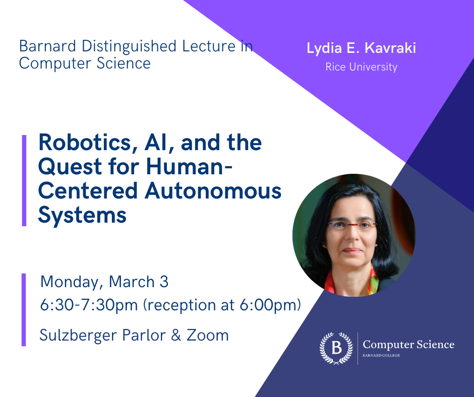 Barnard Distinguished Lecture in Computer Science: Lydia E. Kavraki (Rice University) | Barnard ...